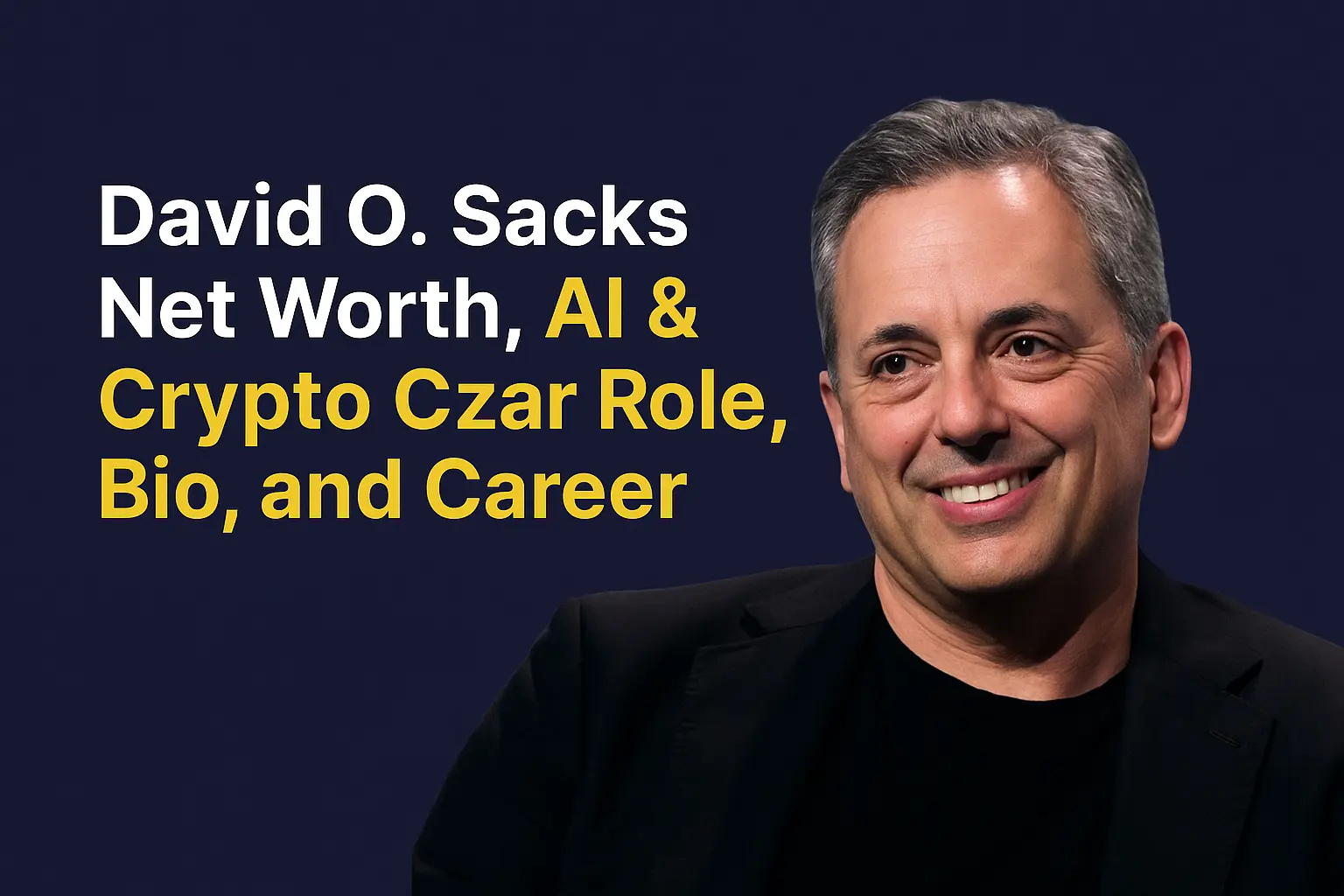 David O. Sacks Net Worth, AI & Crypto Czar Role, Bio, and Career